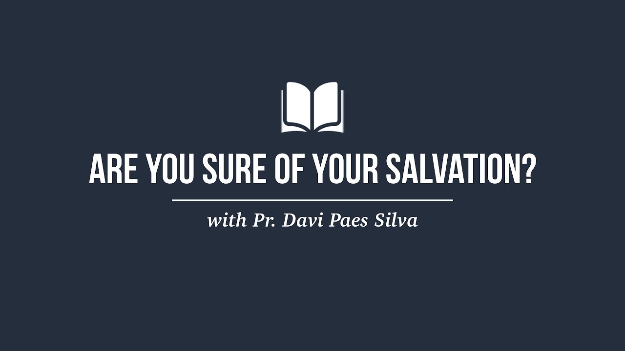 Are You Sure of Your Salvation? – Strength In Scripture